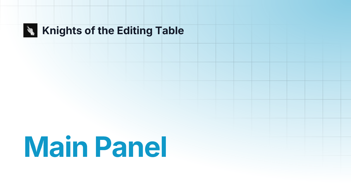 Main Panel | Knights of the Editing Table