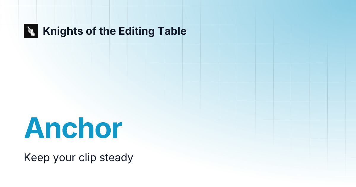 Anchor | Knights of the Editing Table